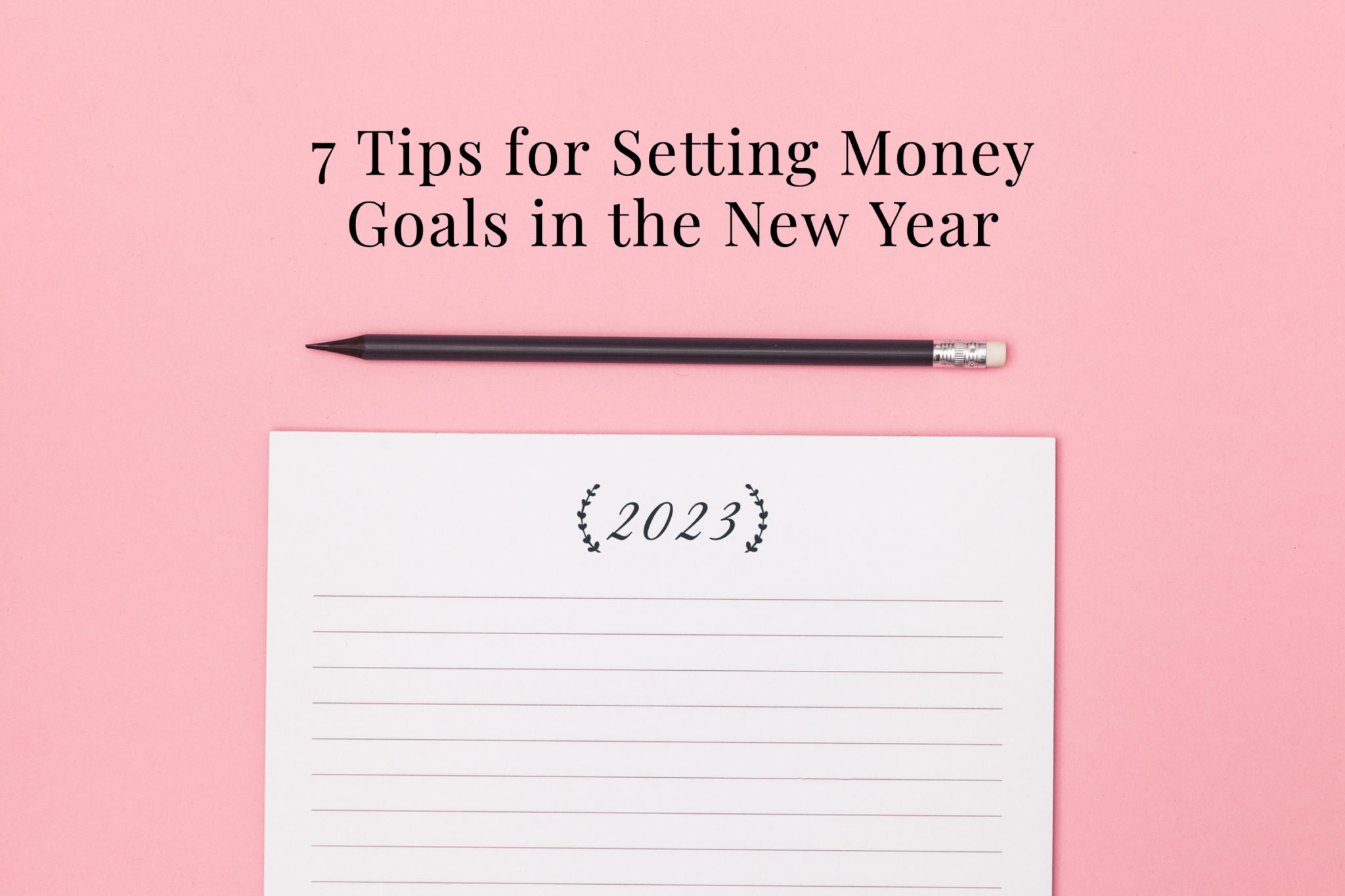 7 Smart Tips for Setting Money Goals in the New Year