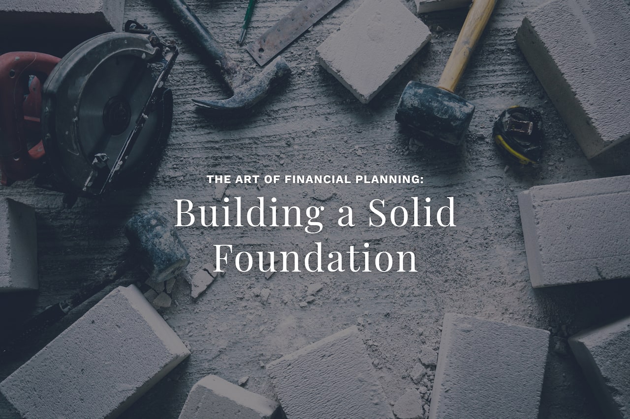 Financial Planning: Building a Solid Financial Foundation