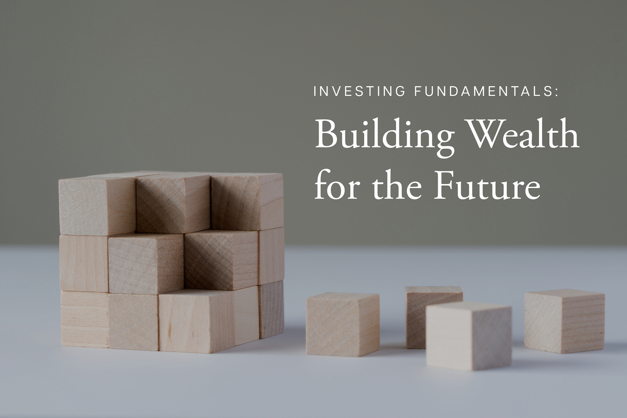 Investing Fundamentals Building Wealth For The Future