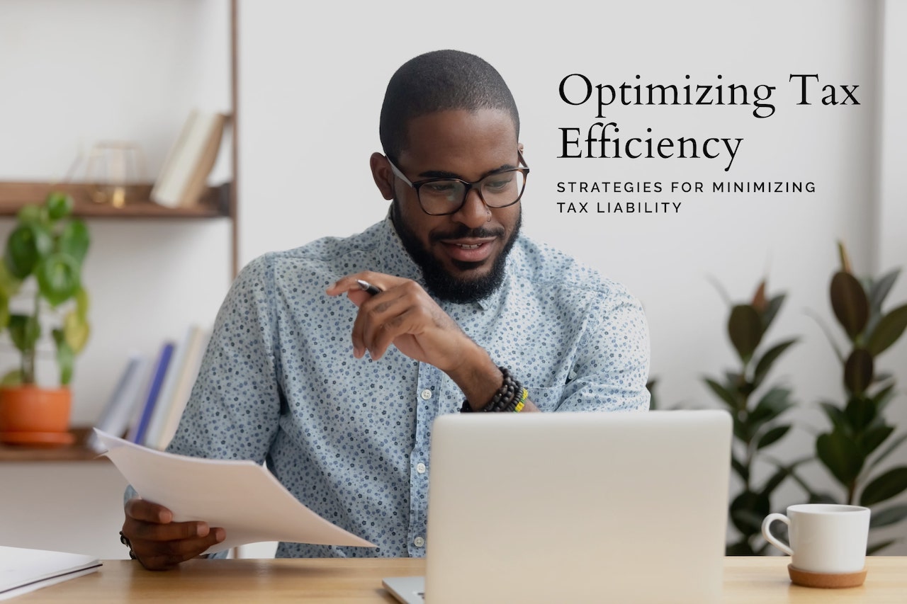 Tax Optimization: Strategies for Minimizing Tax Liability