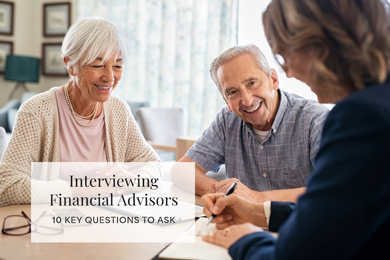 Interviewing Financial Advisors: 10 Key Questions to Ask