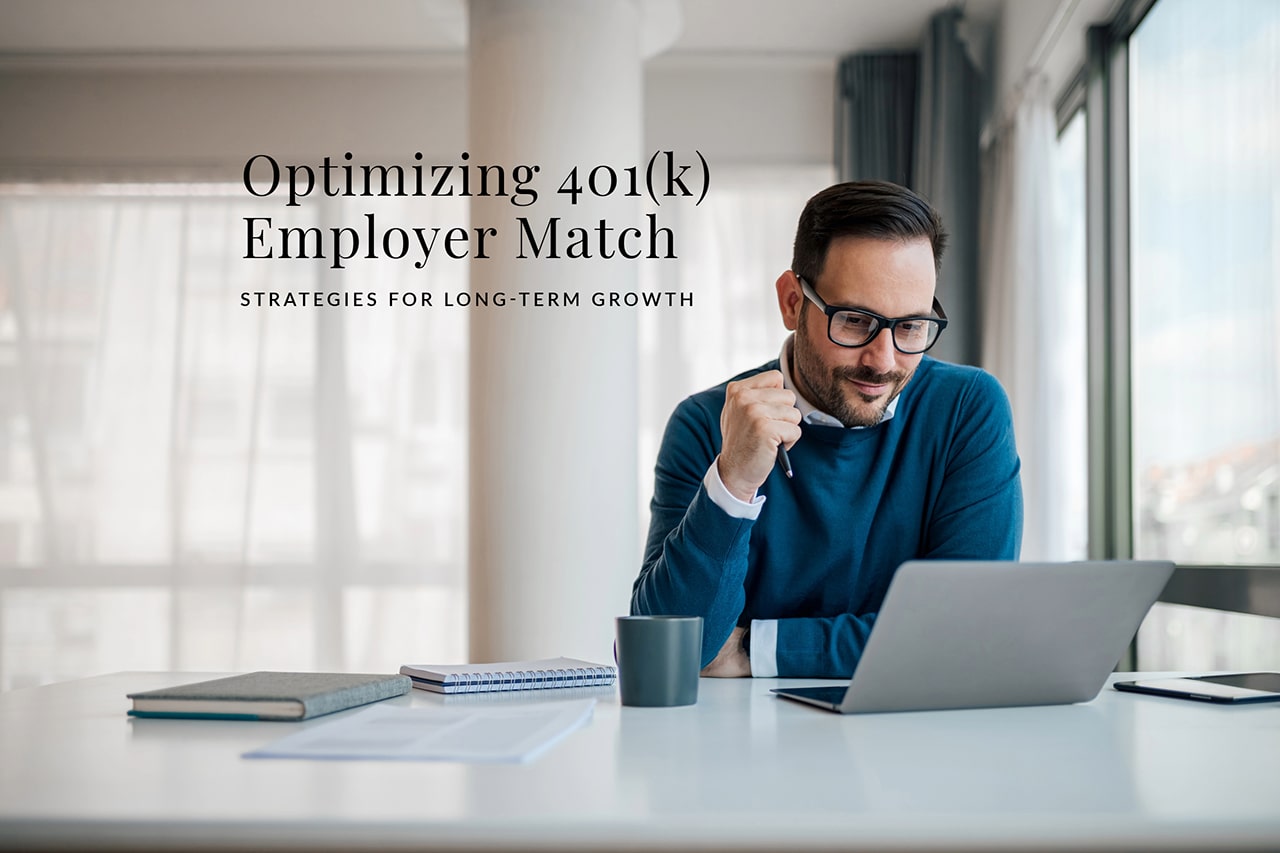Strategies for Optimizing Your 401(k) Employer Match