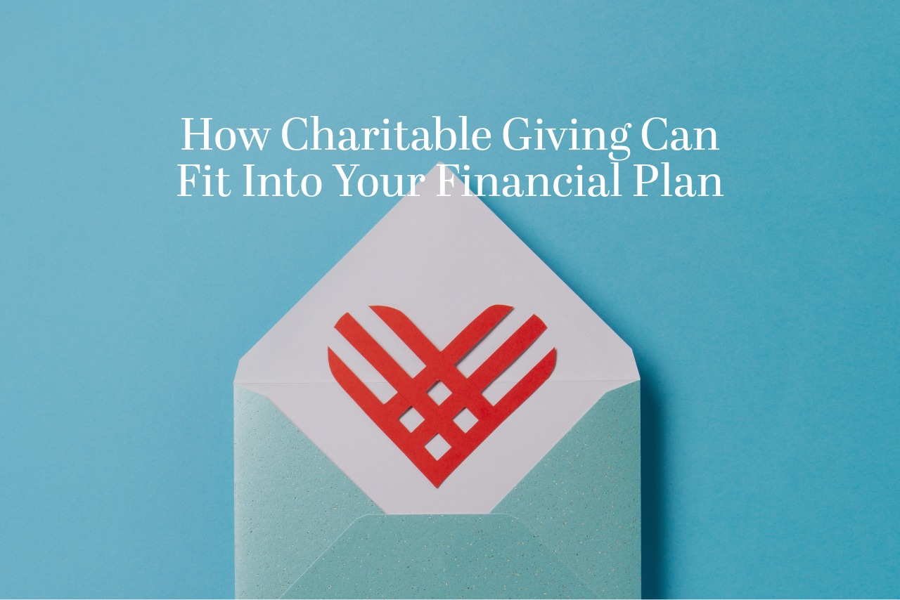 How a Charitable Giving Plan Can Fit into Your Financial Plan